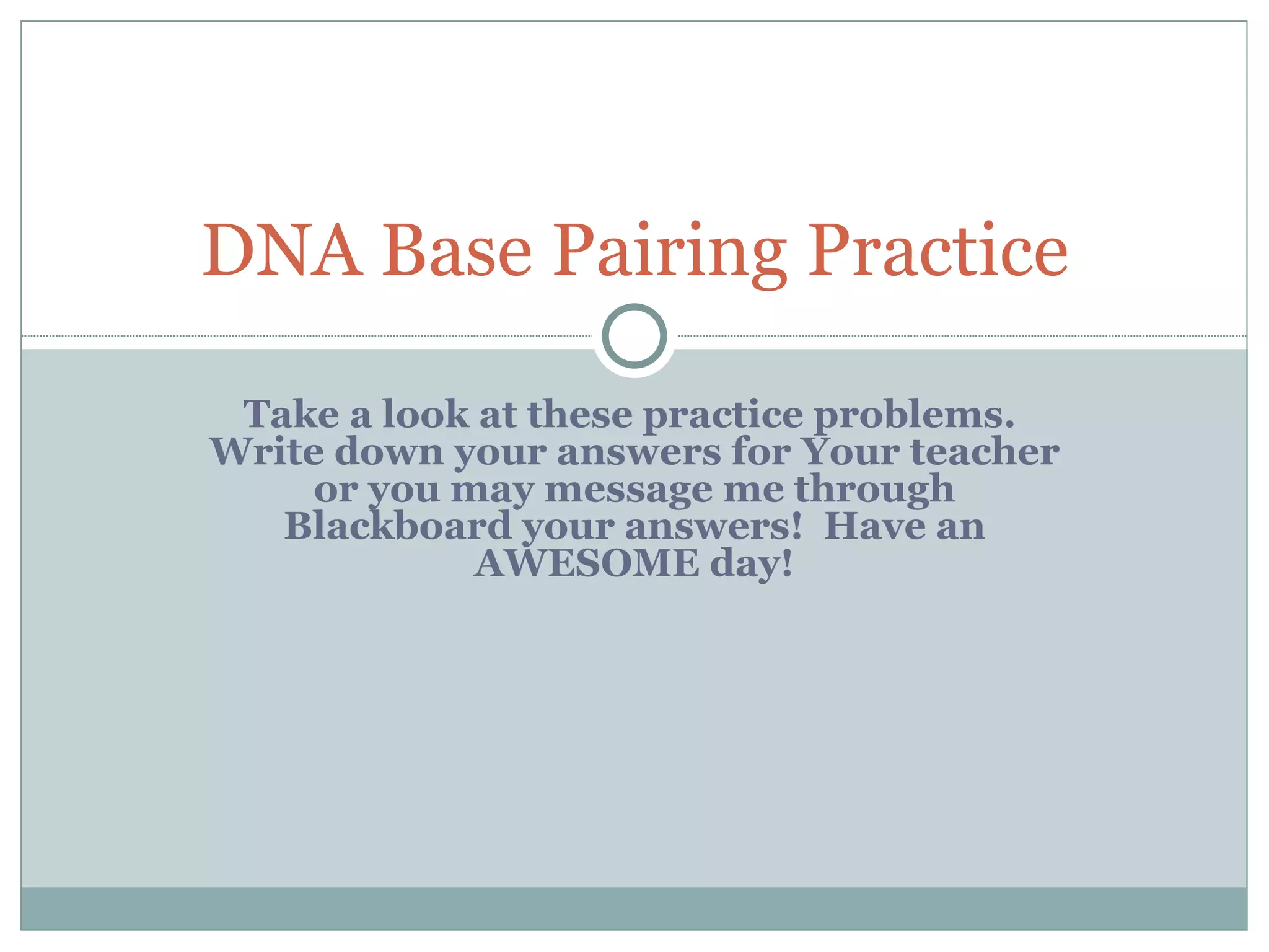 Dna base pairing practice | PPT
