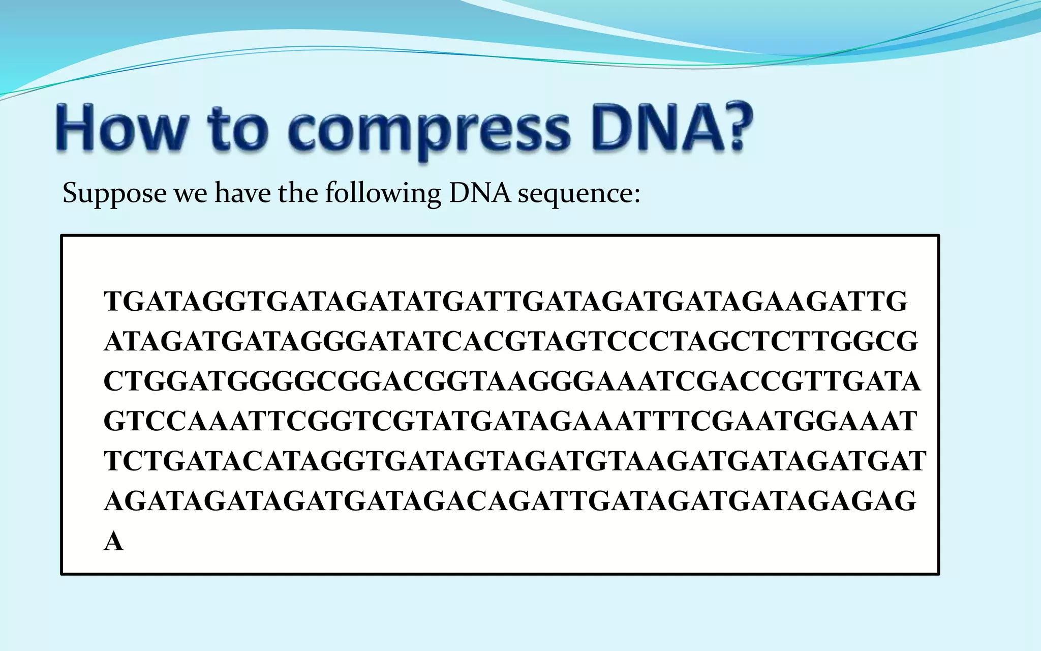 DNA Compression (Encoded using Huffman Encoding Method) | PPT