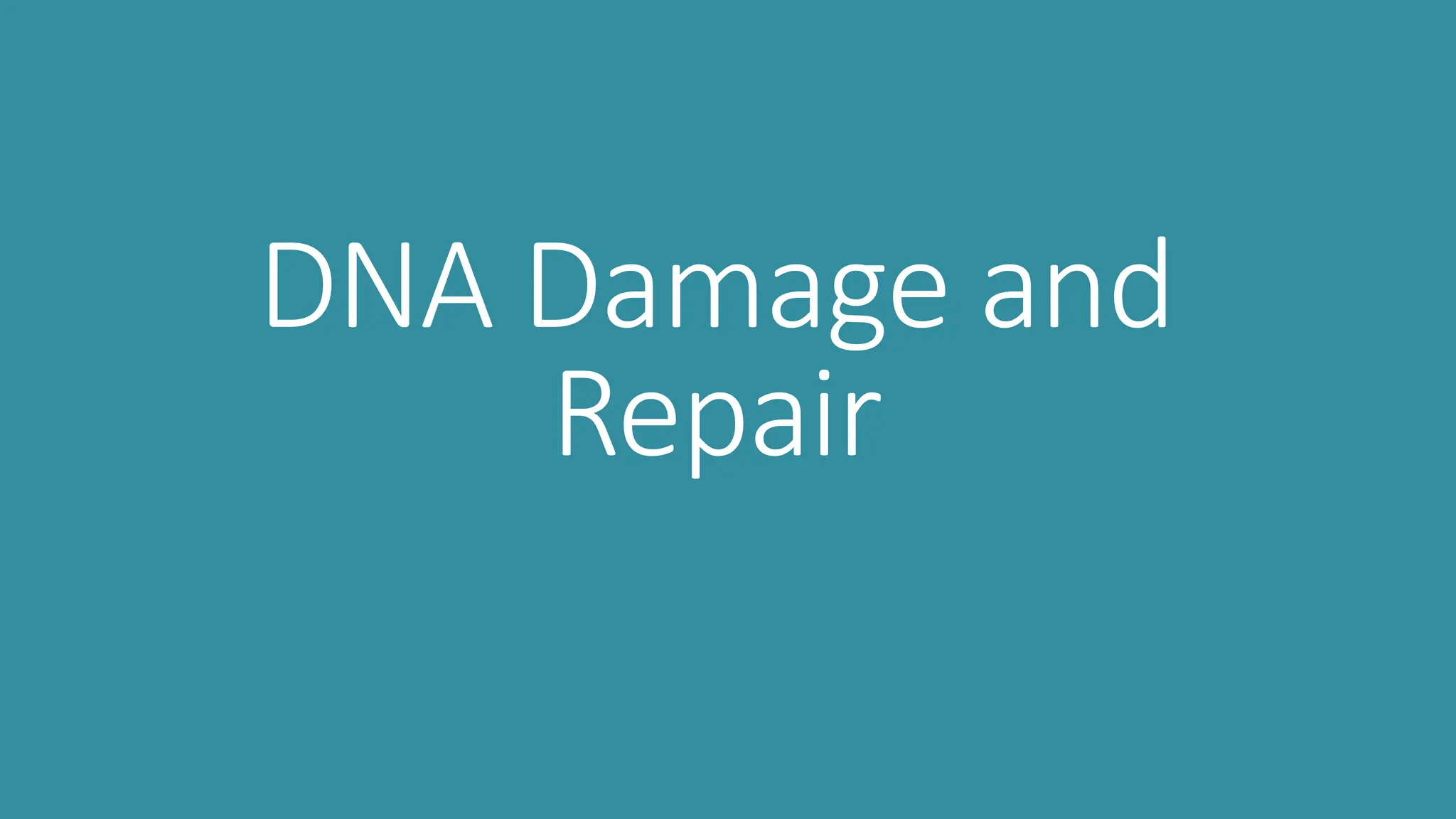 DNA damage and repair.pptx DNA repair Mechanism DNa repair Mechanism | PPT