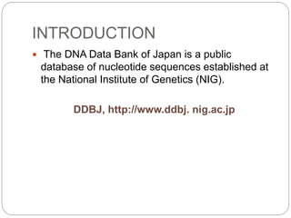 DNA data bank of japan (DDBJ) | PPTX