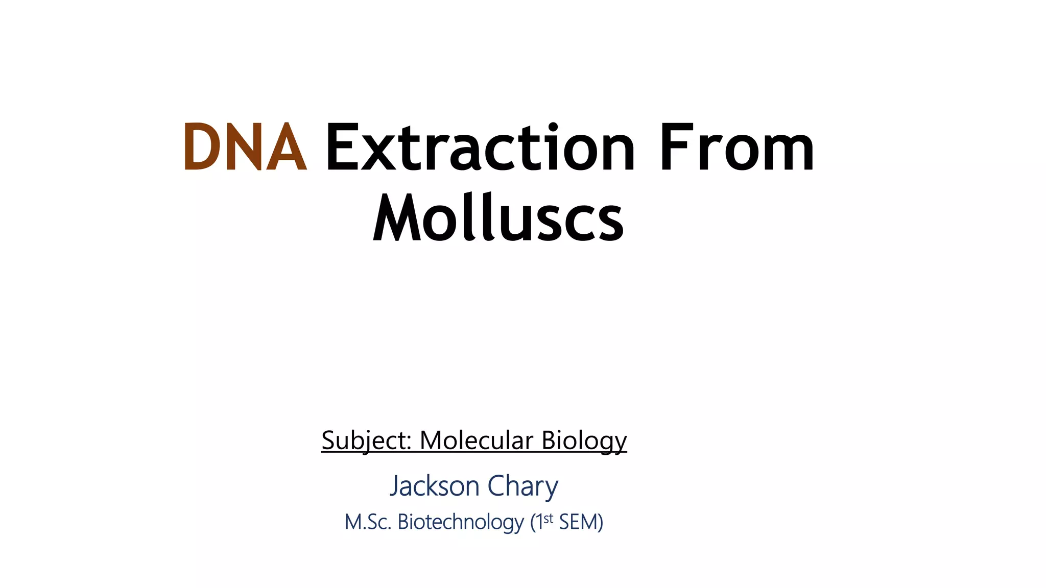 Dna extraction from molluscs -Jackson chary | PPTX