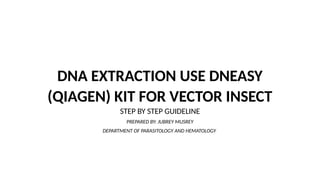 DNA EXTRACTION USE DNEASY (QIAGEN) KIT.pptx