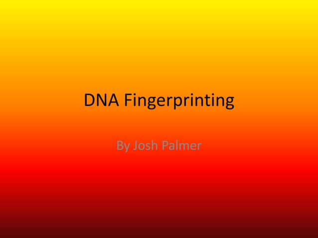 Dna fingerprinting | PPTX | Genetics | Science