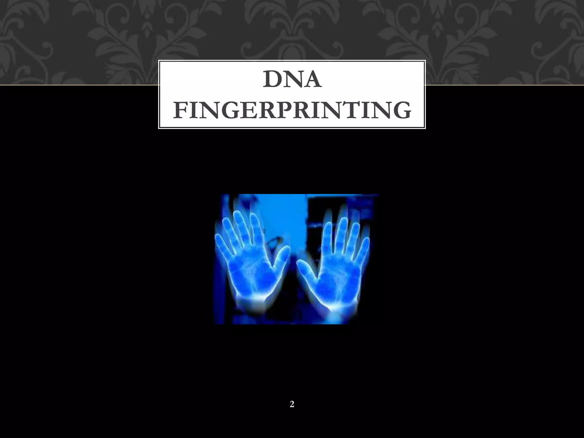Dna fingerprinting | PPTX
