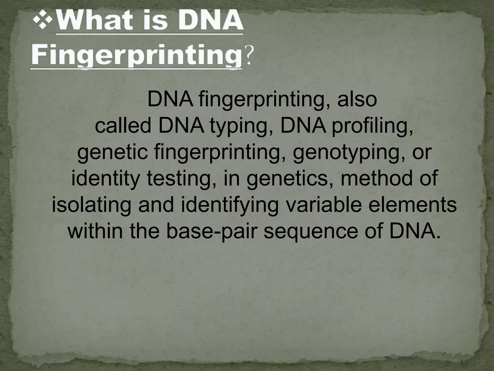 DNA Fingerprinting and its uses | PPTX