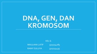DNA, Gen dan Kromosom | PPTX
