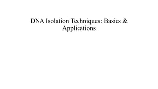 DNA isolation the very basics.pptx