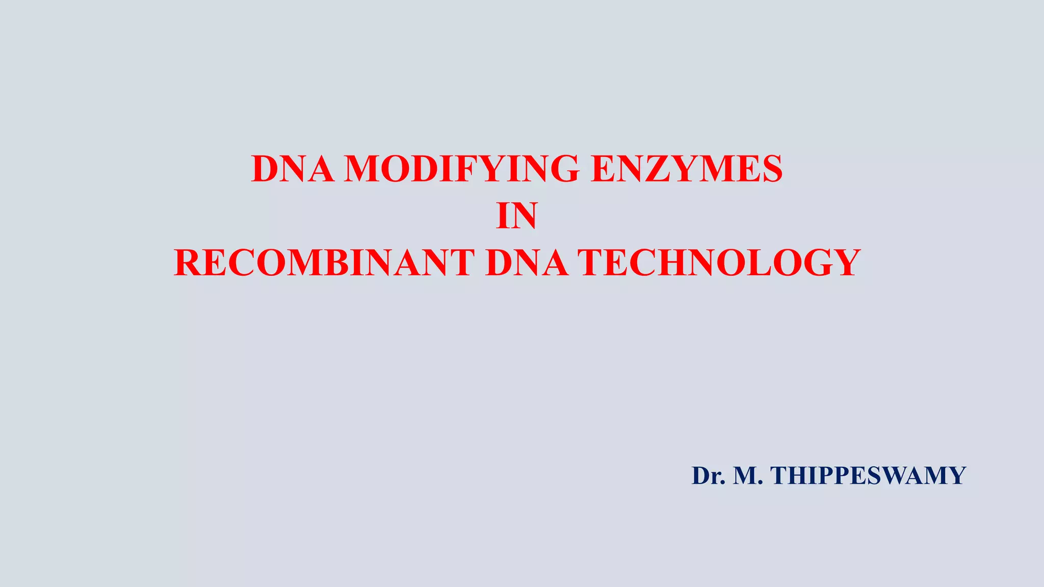 ENZYMES IN RECOMBINANT DNA TECHNOLOGY | PPTX