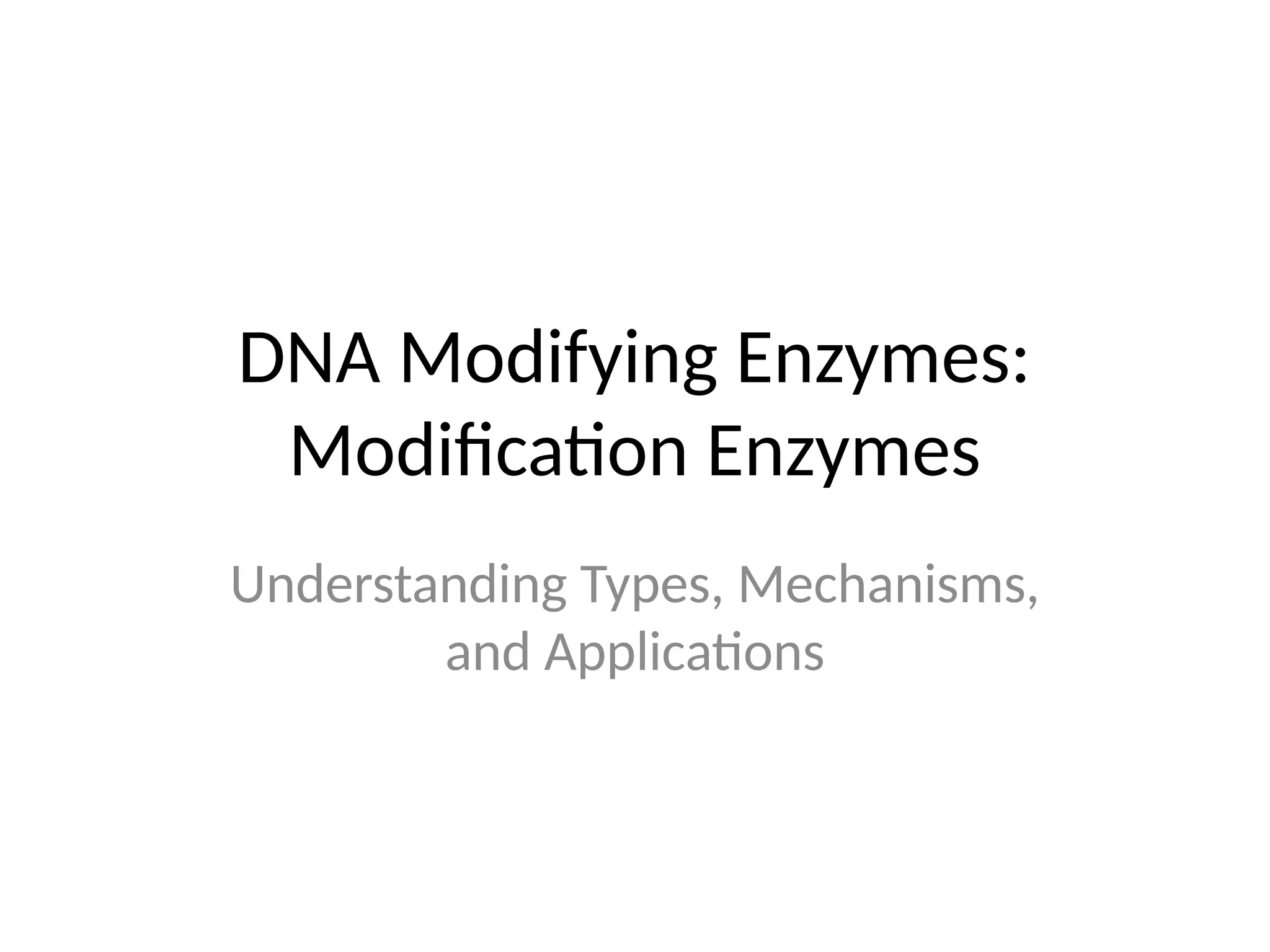 DNA_Modifying_Enzymes_Presentation.pptks | PPTX
