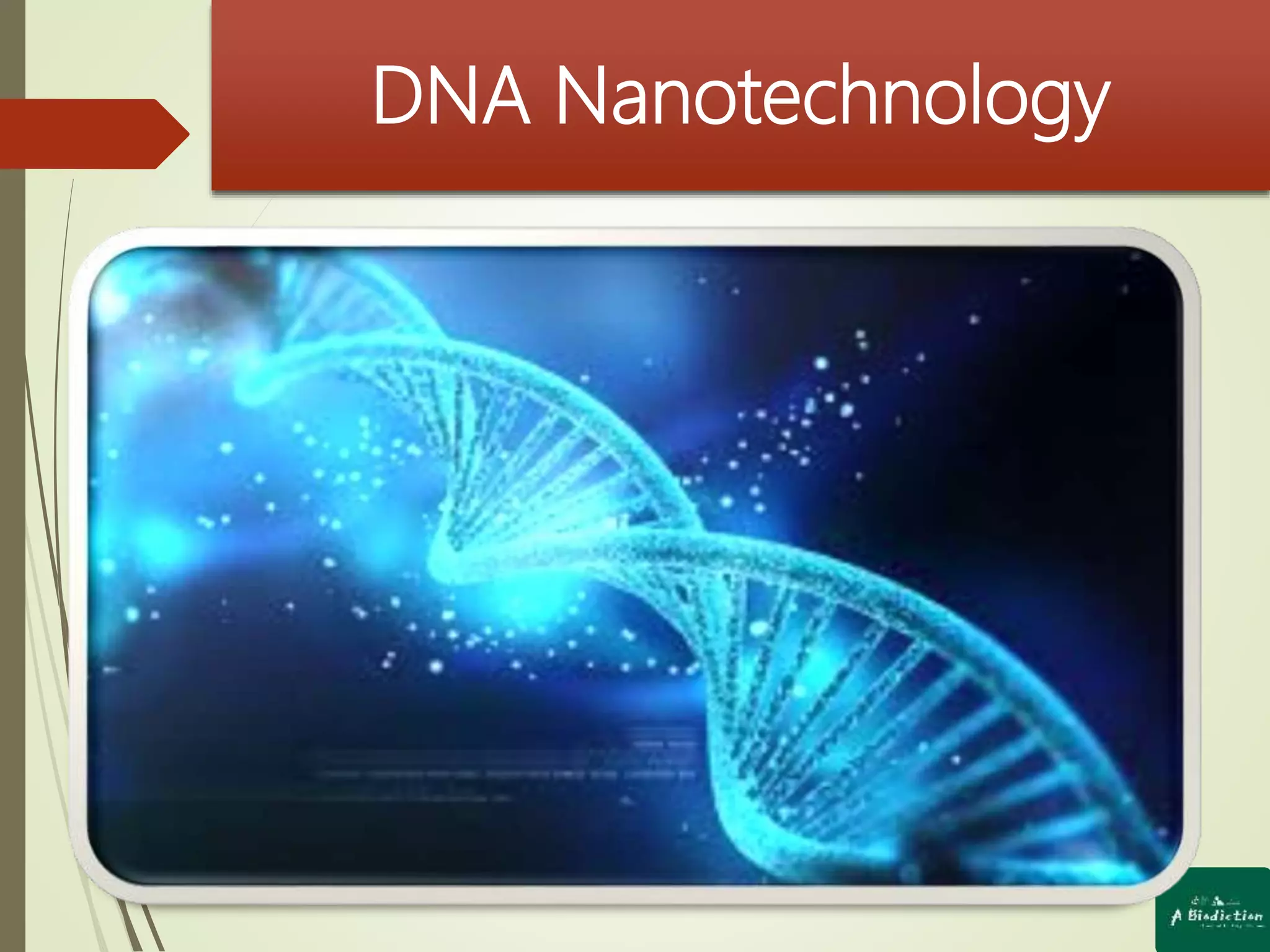 DNA Nanotechnology: Concept and its Applications | PPTX