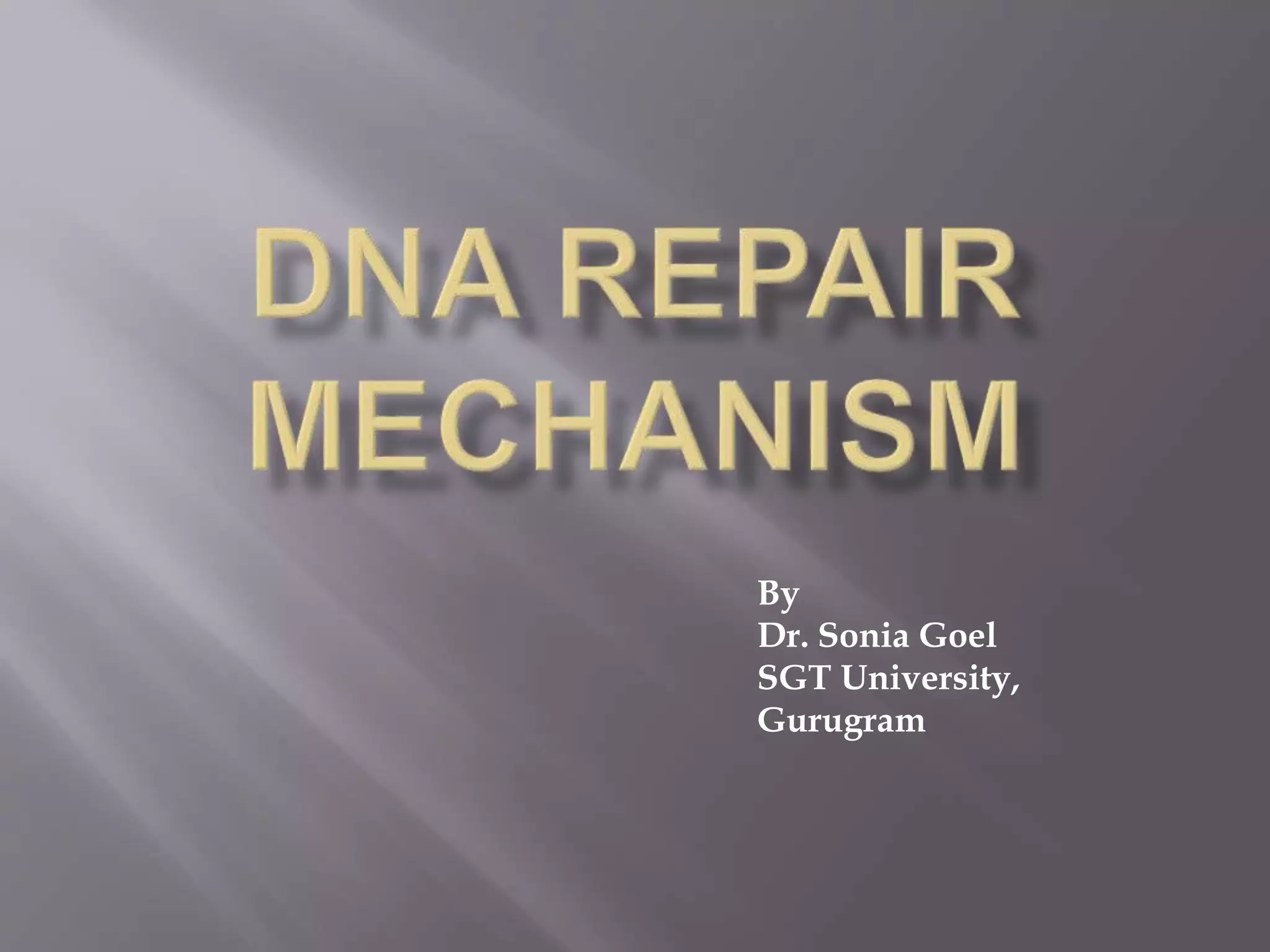 DNA repair mechanism | PPTX
