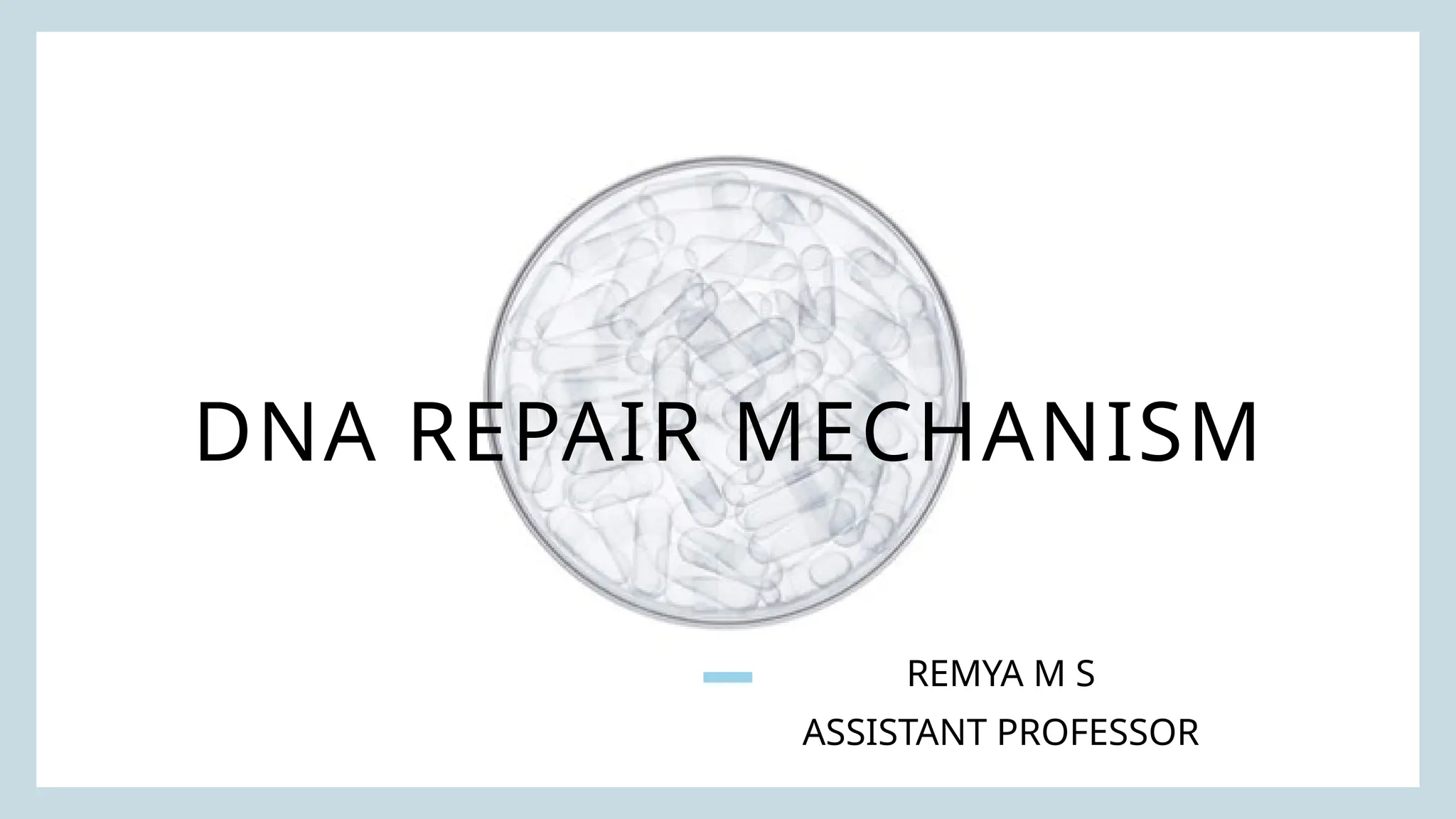 Different DNA repair mechanism and their diagram | PPTX