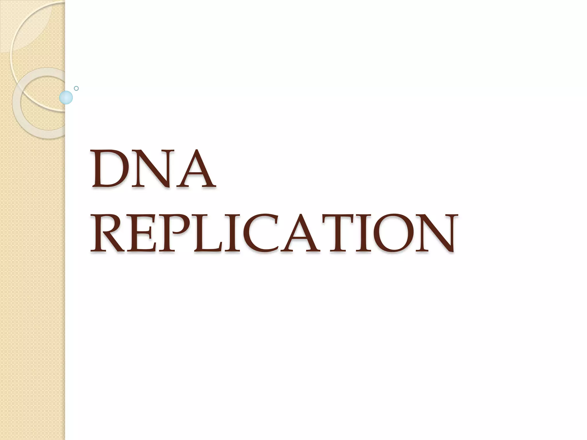 Dna replication | PPTX