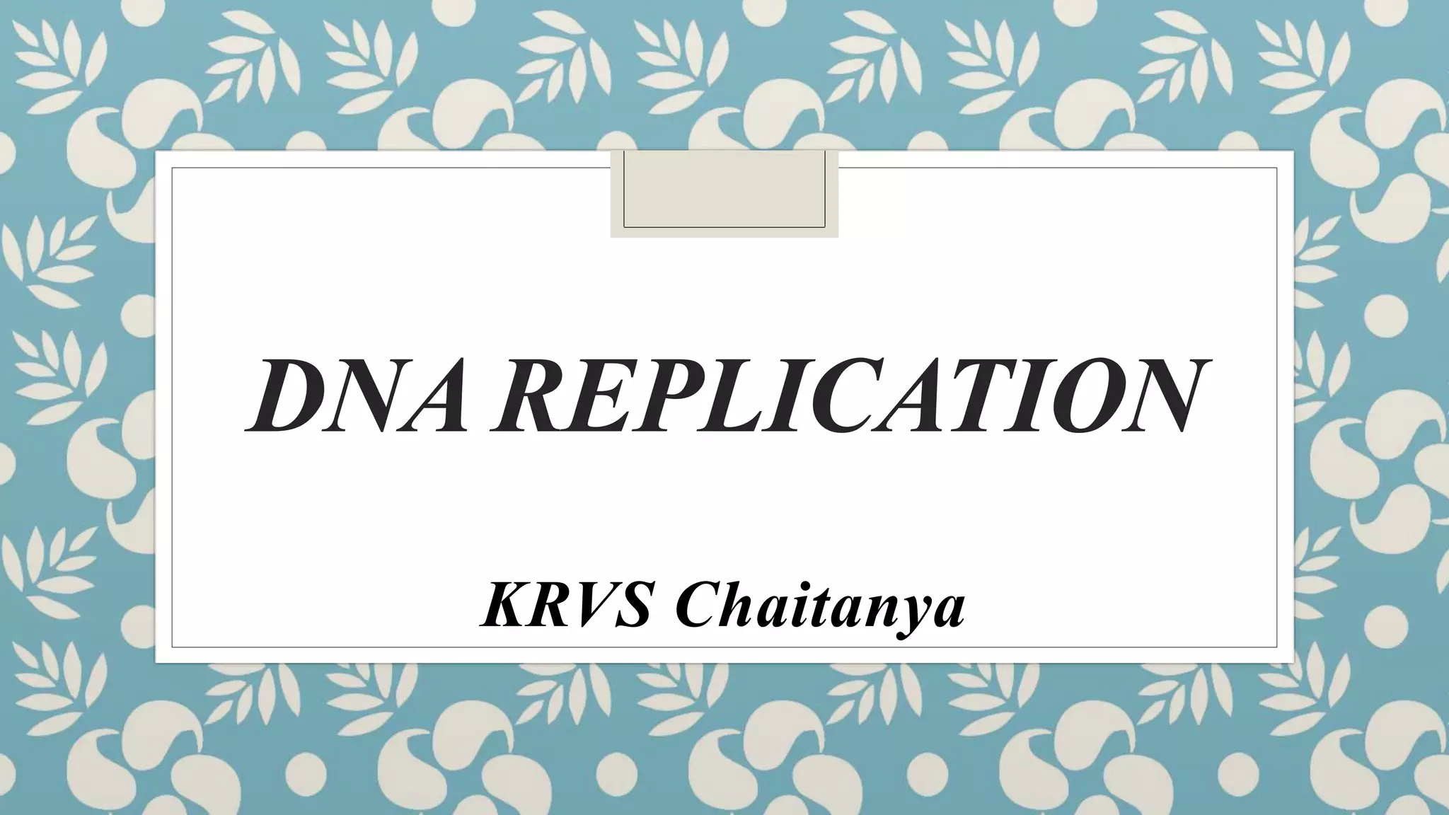 Dna Replication Pptx