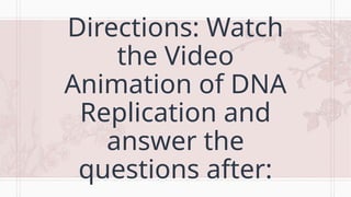 DNA REPLICATION_guide questions from the video.pptx