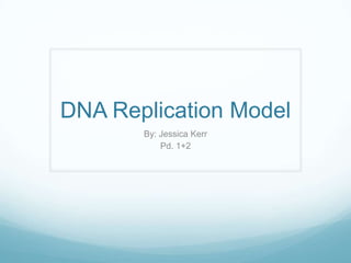 Dna replication model | PPTX