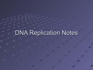 DNA Replication Notes | PPT
