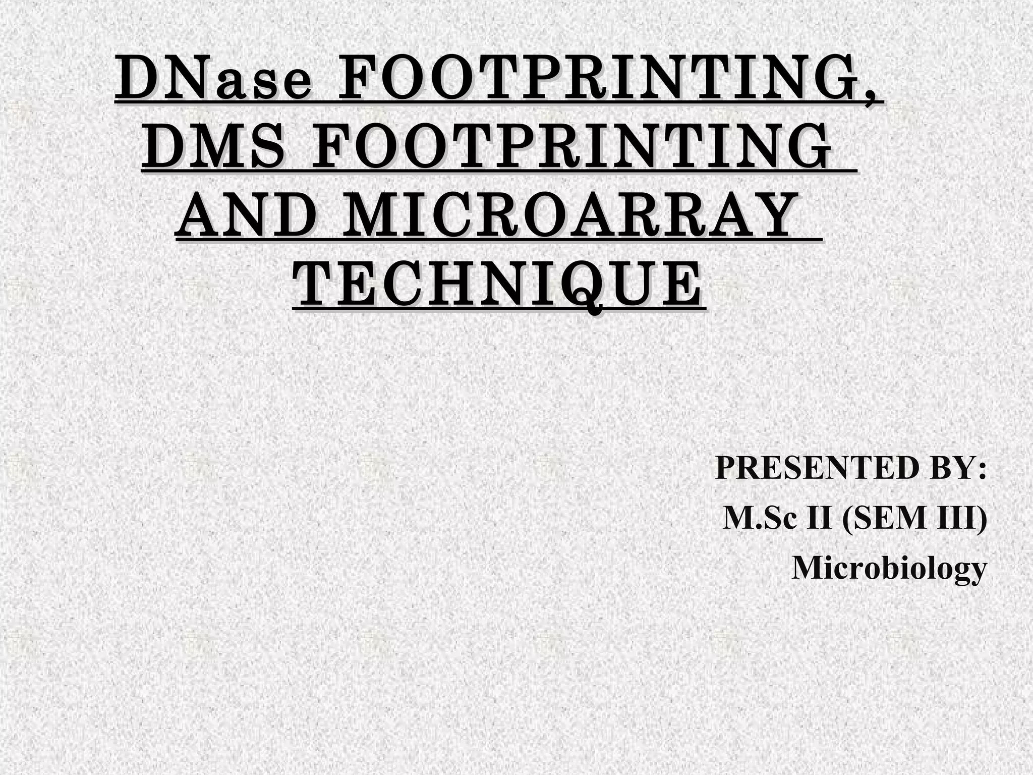 D nase, dms, microarray | PPT