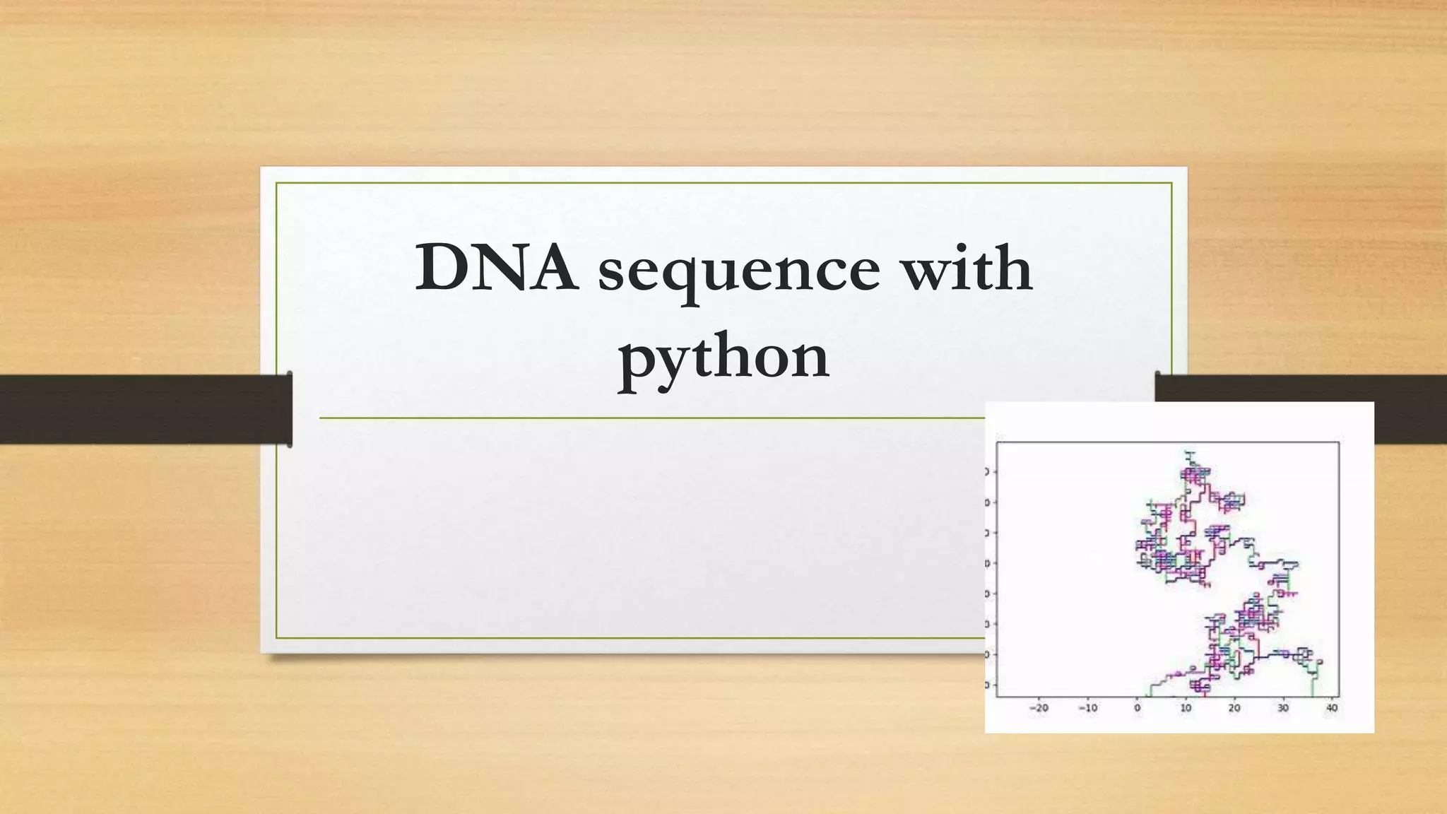 Dna Sequence With Python Pptx