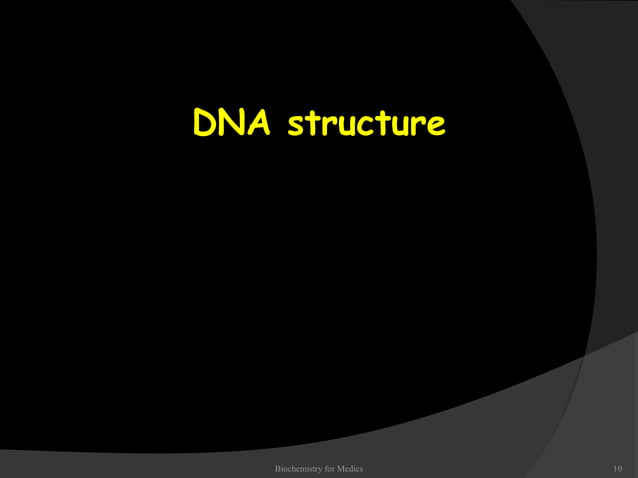 DNA structure, Functions and properties | PPT | Biological Sciences ...