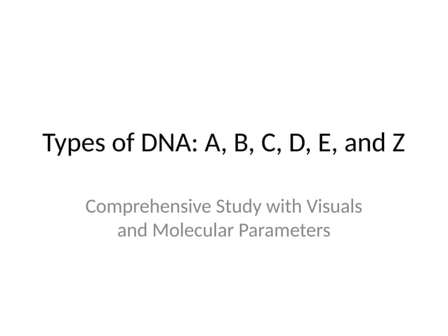 DNA_Types_Full_Comparison 11111111.pptx