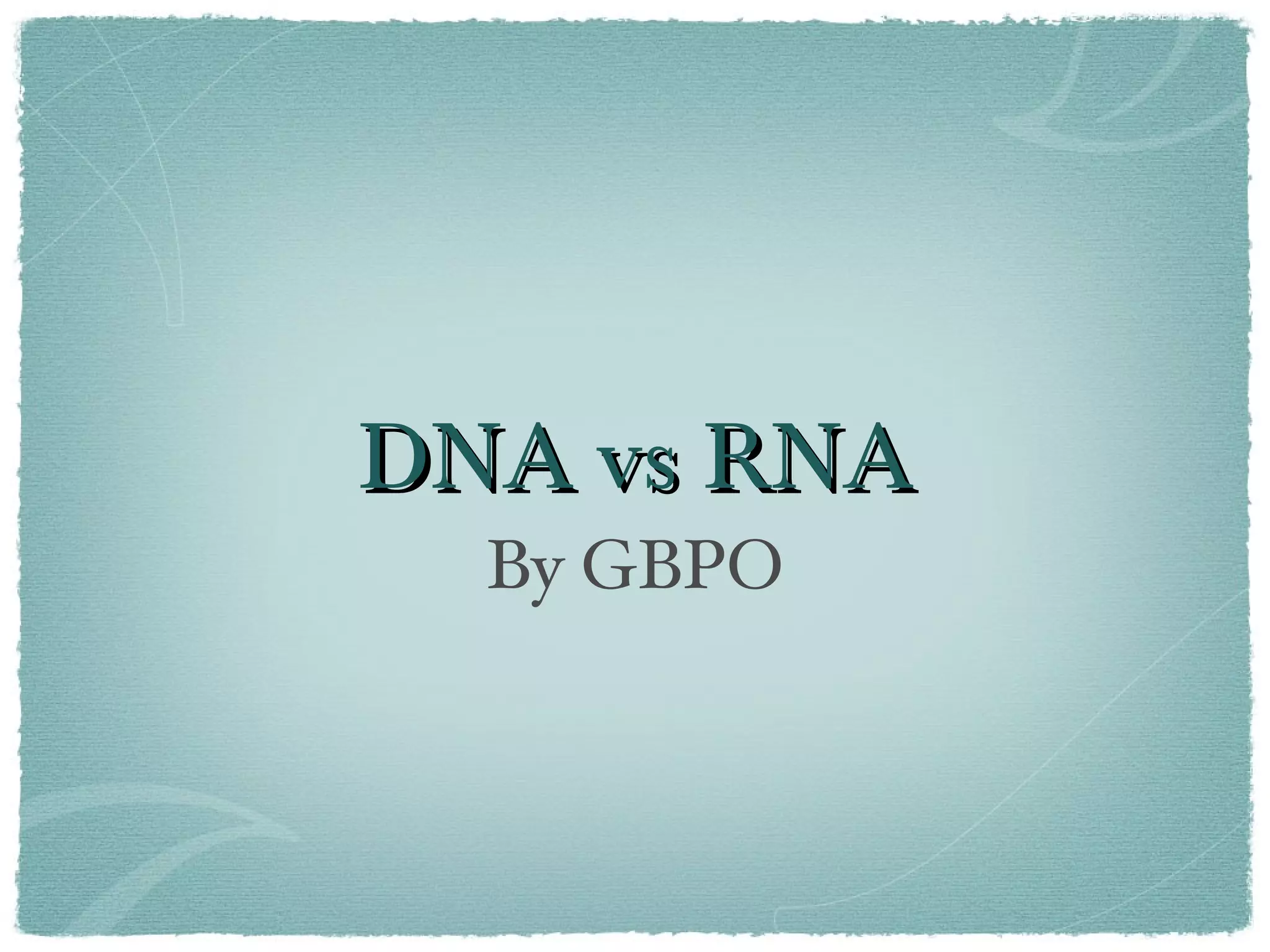 DNA vs. RNA | PPT