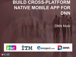 Dnn connect dnnmobi-slides | PPT