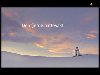 Den fjerde nattevakt | PPTX
