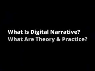 Digital Narrative Theory & Practice: Recap | PPTX