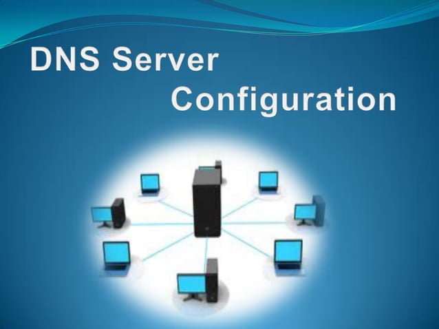 DNS server configuration | PPTX