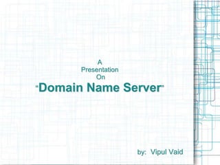 Domain Name Server | PPT | Web Hosting | Internet