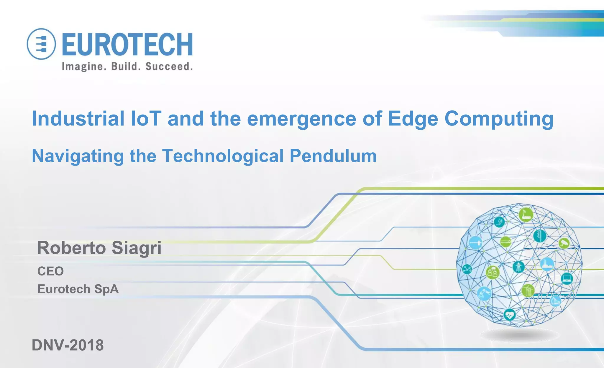 Industrial IoT and the emergence of Edge Computing Navigating the Technological Pendulum | PPT