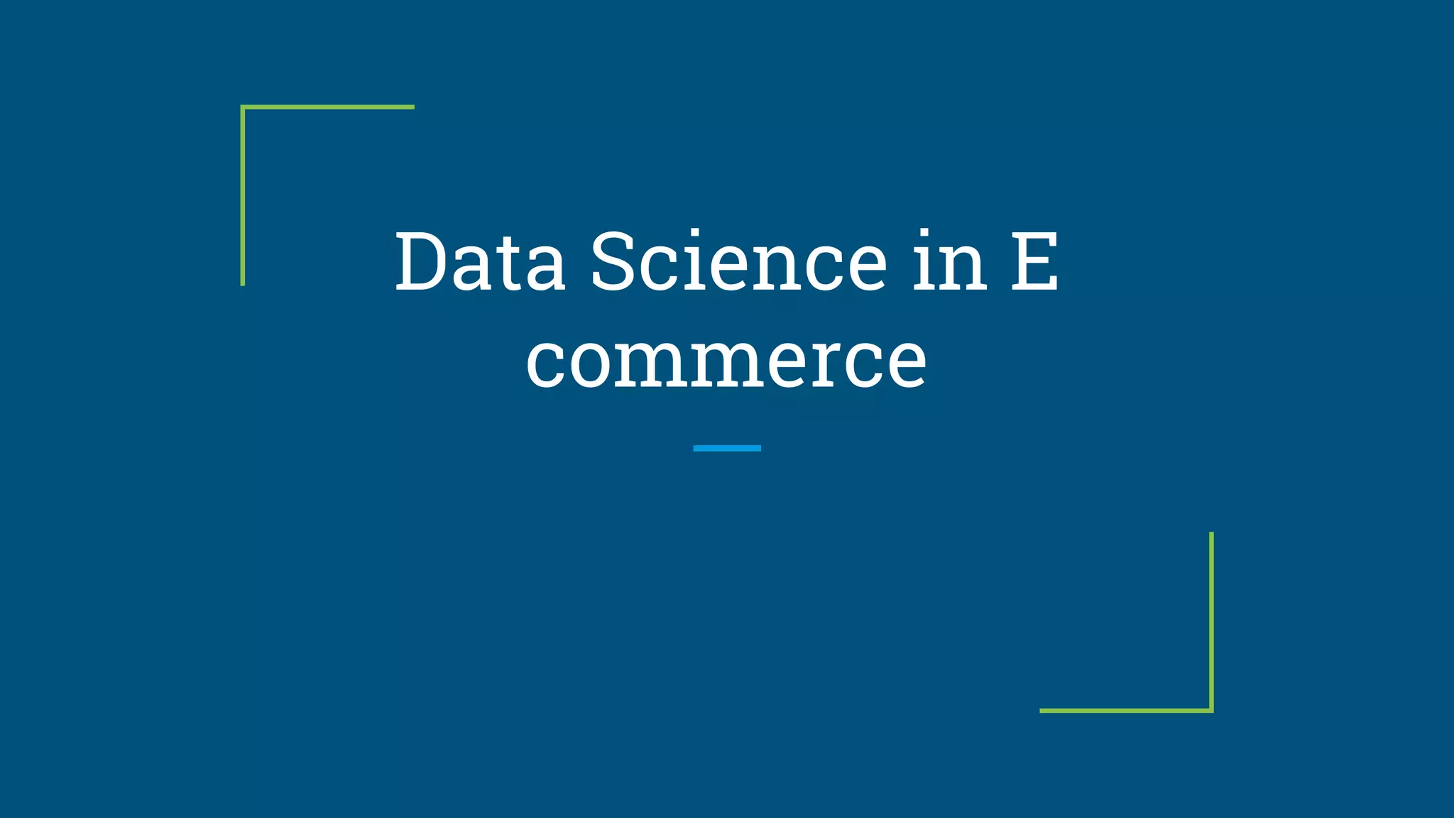 Data Science in Ecommerce | PPTX