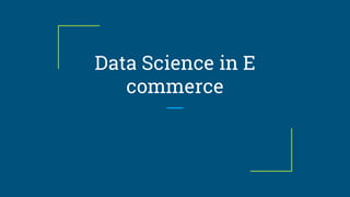 Data Science in Ecommerce | PPT