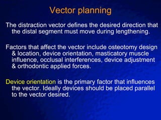 Distraction Osteogenesis of Craniofacial Region | PPTX