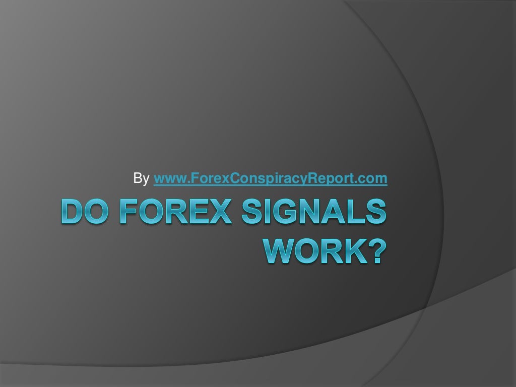 Do Forex Signals Work do-forex-signals-work