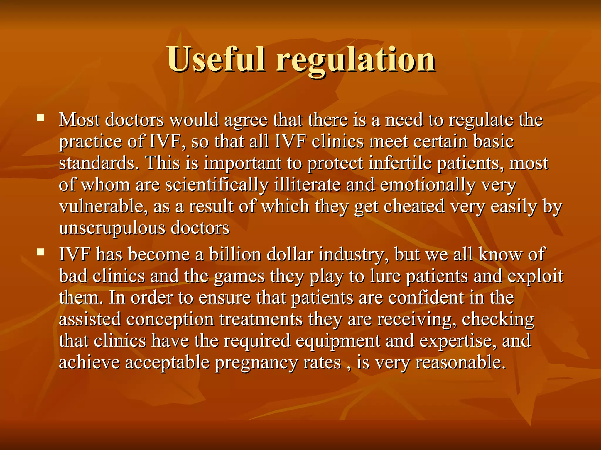 Do laws and guidelines designed to regulate IVF help ? or hurt ? | PPT