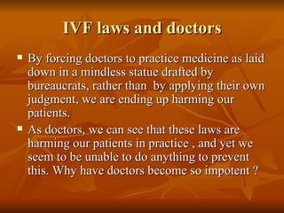 Do laws and guidelines designed to regulate IVF help ? or hurt ? | PPT