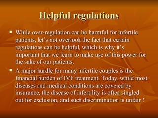 Do laws and guidelines designed to regulate IVF help ? or hurt ? | PPT