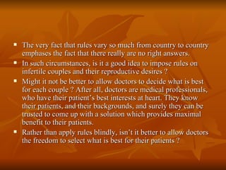 Do laws and guidelines designed to regulate IVF help ? or hurt ? | PPT