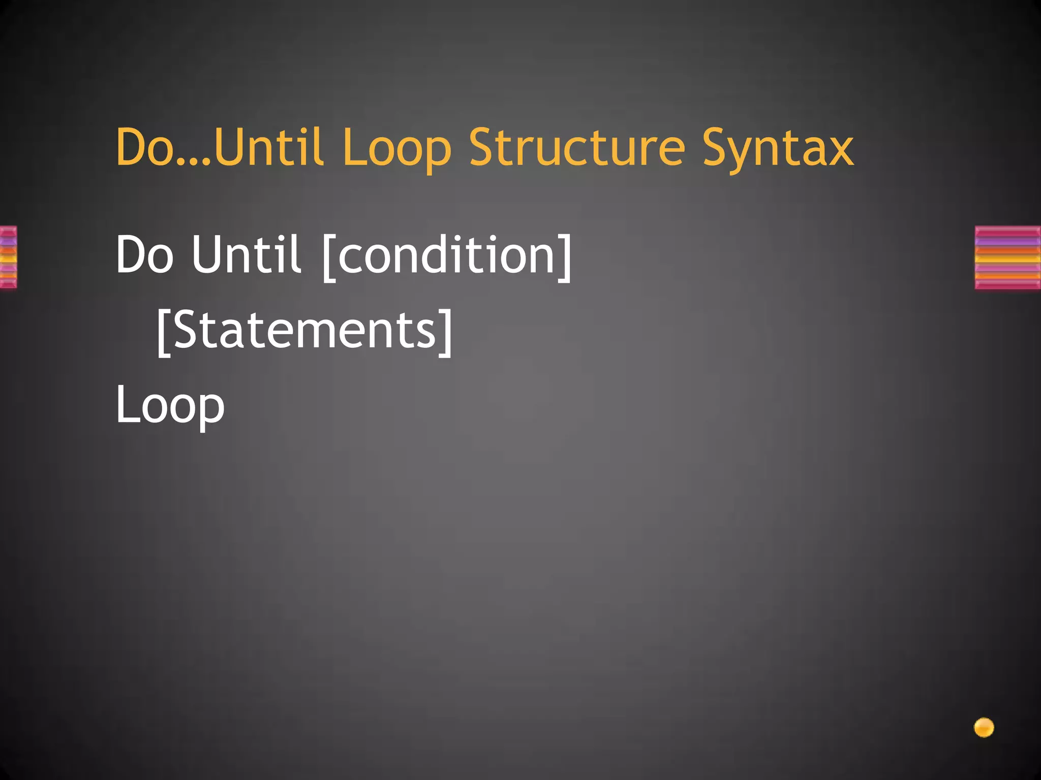 Do...until loop structure | PPT