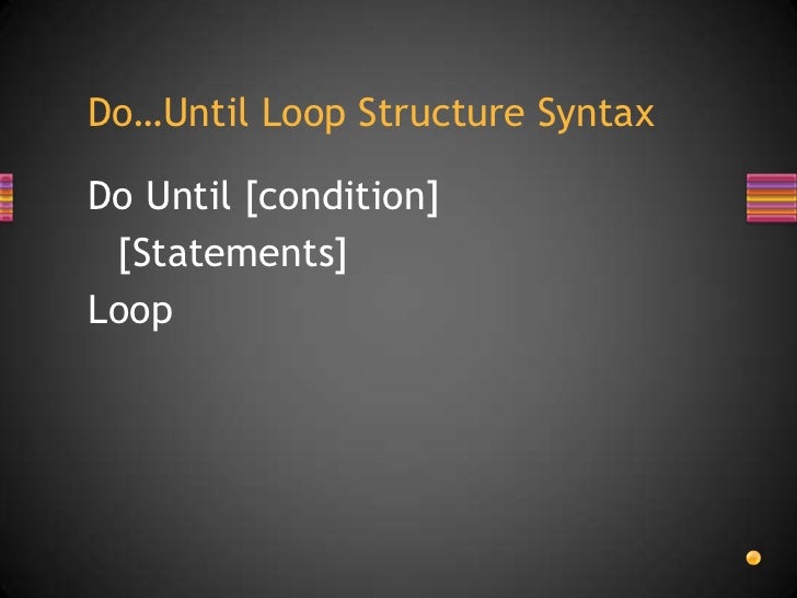 Do...until loop structure
