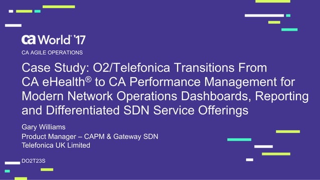 Case Study: O2/Telefonica Transitions From CA eHealth® to CA ...