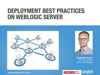 Deployment Best Practices on WebLogic Server (DOAG IMC Summit 2013) | PDF
