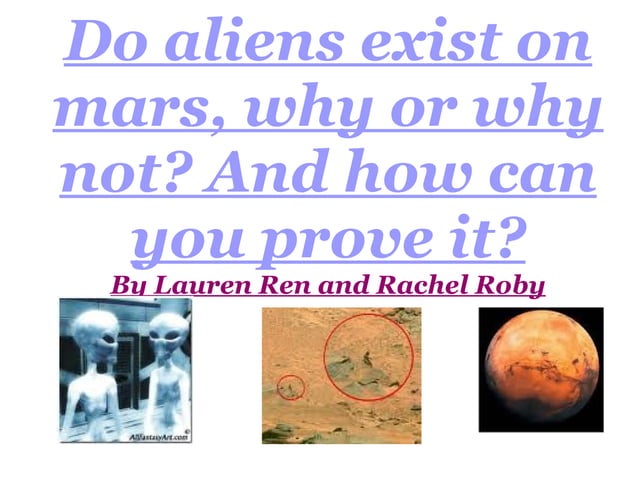 Do aliens exist on mars, why or why not | PPT
