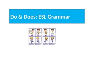Do_and_Does_ESL_Presentation grammar and examples | PPTX