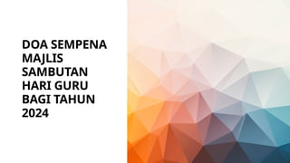 DOA SEMPENA MAJLIS SAMBUTAN HARI GURU 2024.pptx