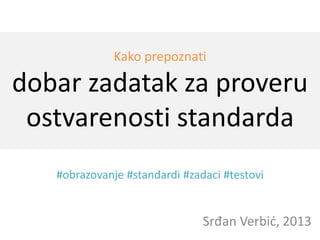 Dobar zadatak za proveru standarda | PPTX