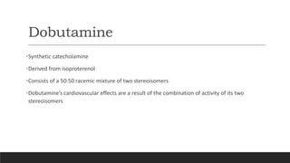 Dobutamine - physiology and pharmacology | PPTX