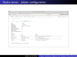 Hydra: Continuous Integration and Testing for Demanding People: The ...